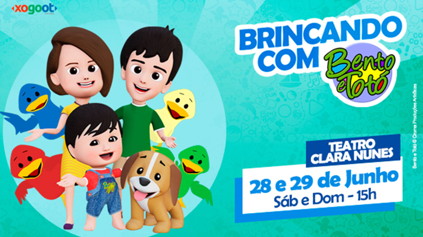 Brincando com o Bento e Totó – Teatro Clara Nunes *28 e 29 de junho ...