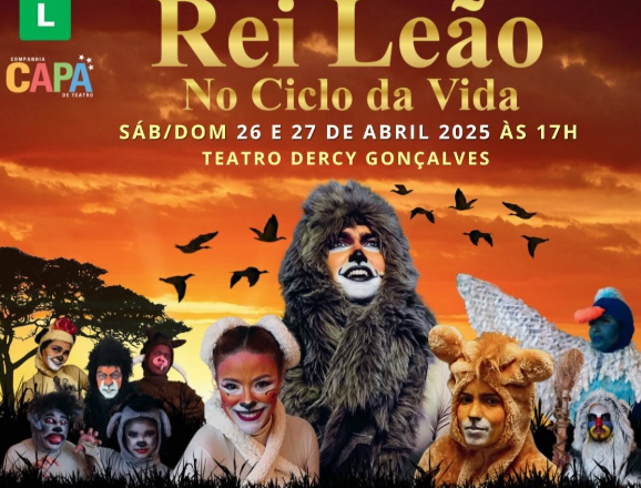 O Rei Leão, O Ciclo da Vida – Teatro Dercy Gonçalves (Grajaú Country ...