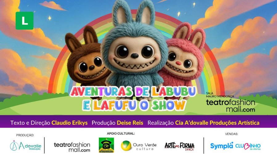 As Aventuras de Labubu e Lafufu, o Show – Teatro Fashion Mall ...