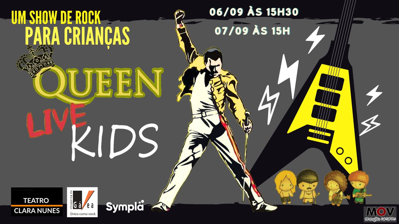 Queen Live Kids, um Show de Rock para Crianças – Teatro Clara Nunes *6 ...